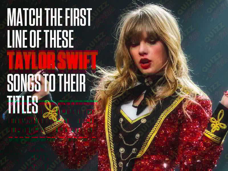Match The First Line of These Taylor Swift Songs to Their Titles, And