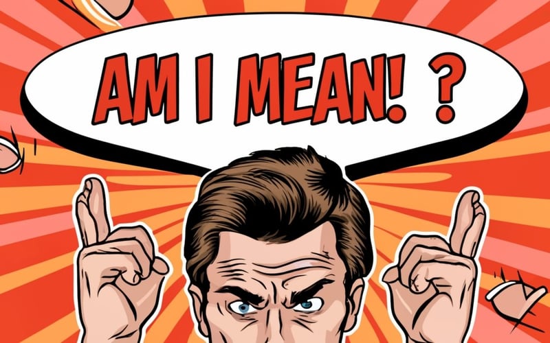 Am I Mean? Discover Your True Nature