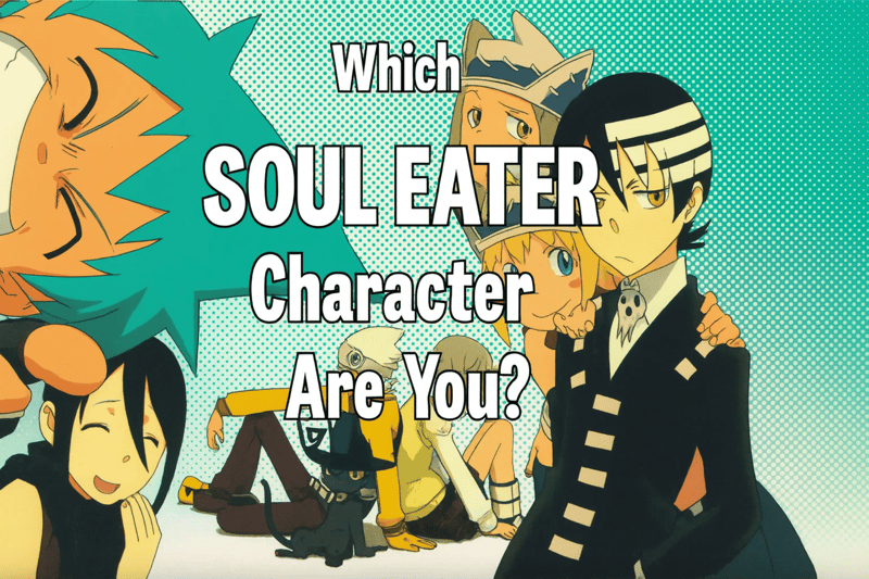Which Soul Eater Character Matches Your Personality?