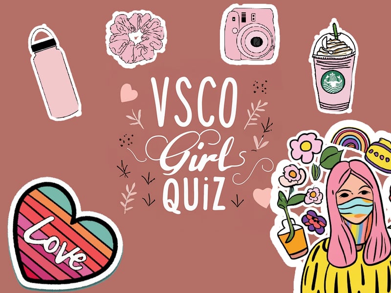VSCO Girl Quiz: Is This Your Type?