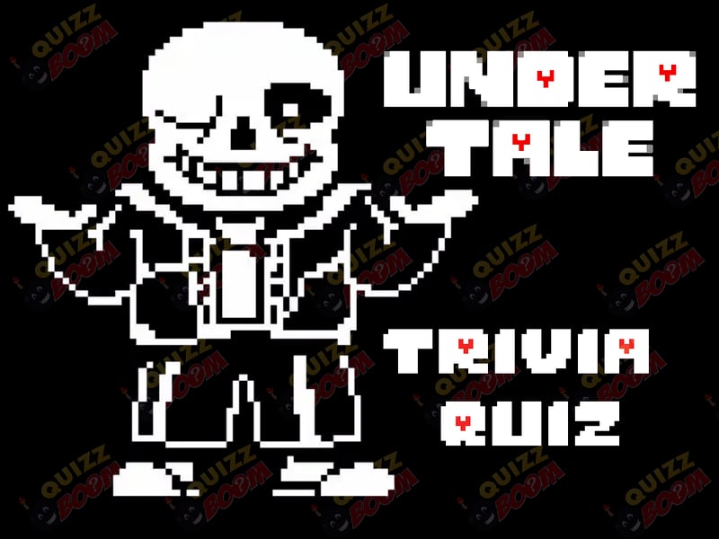 Undertale Quiz From the First Human to Best Fans