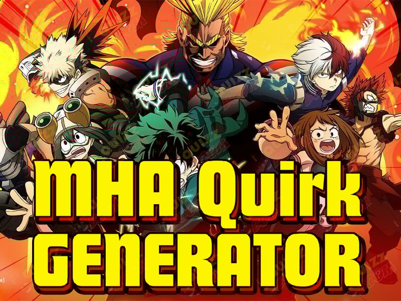 Quirk My Hero Academia Quirk Generator